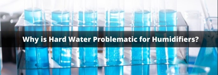 Why is Hard Water Problematic for Humidifiers? - Humidifier Experts